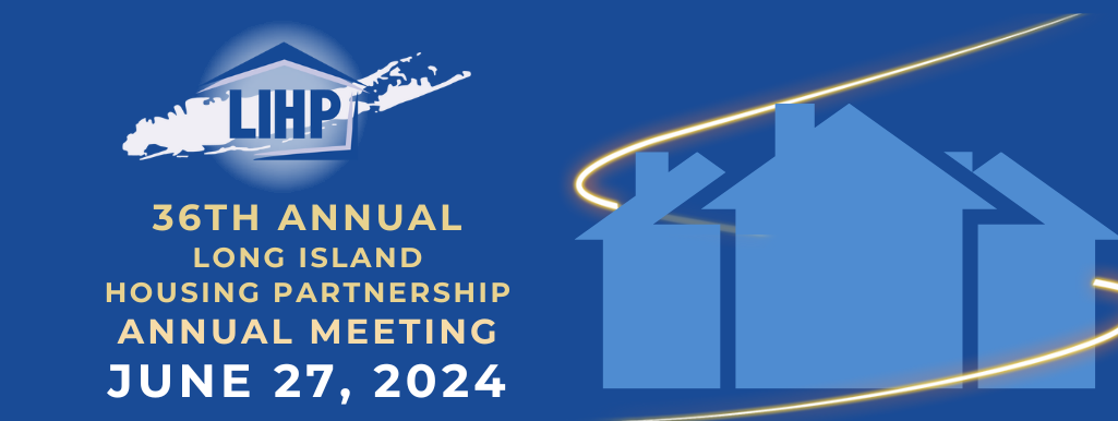 Long Island Housing Partnership, Inc.36th Anniversary & Annual Meeting